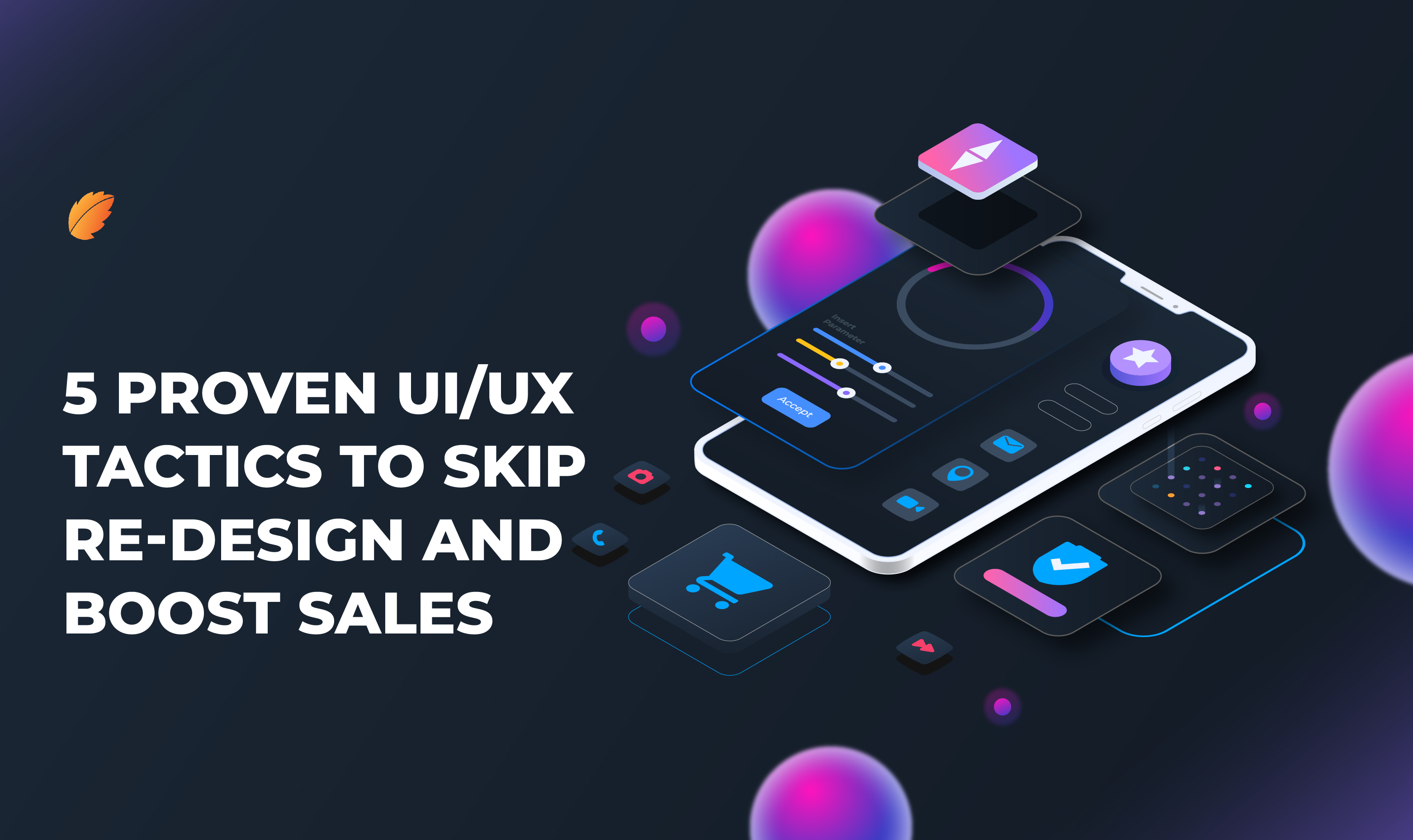 5 Proven UI/UX Tactics to Skip Re-design and Boost Sales —Consagous